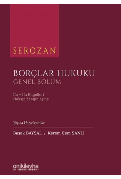 Serozan Borçlar Hukuku - Genel Bölüm - Başak Baysal (Ciltli) Serozan Borçlar Hukuku - Genel Bölüm - Başak Baysal (Ciltli)