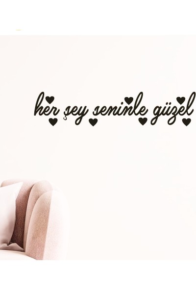 BAAÇ Ahşap Dekoratif Duvar Yazısı Her Şey Seninle Güzel