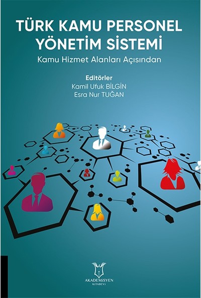 Türk Kamu Personel Yönetim Sistemi - Kamil Ufuk Bilgin Türk Kamu Personel Yönetim Sistemi - Kamil Ufuk Bilgin