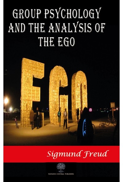 Group Psychology And The Analysis Of The Ego - Sigmund Freud