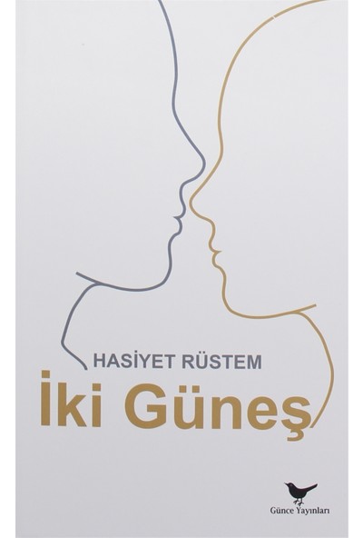 Iki Güneş - Hasiyet Rüstem