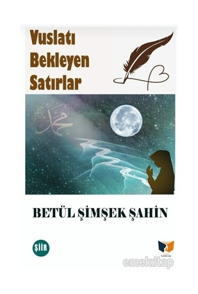 Vuslatı Bekleyen Satırlar - Betül Şimşek Şahin