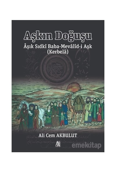 Aşkın Doğuşu Aşık Sıdki Baba-Mevalid-I Aşk (Kerbela) - Ali Cem Akbulut