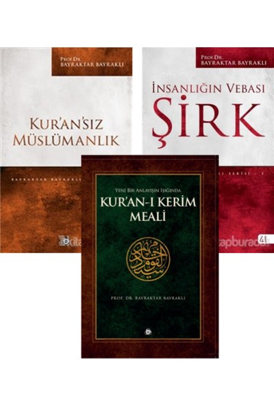 Bayraktar Bayraklı Meali-Insanlığın Vebası Şirk -Kuransız Müslümanlık 3 Kitap Set Bayraktar Bayraklı Meali-Insanlığın Vebası Şirk -Kuransız Müslümanlık 3 Kitap Set