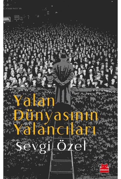 Yalan Dünyasının Yalancıları - Sevgi Özel Yalan Dünyasının Yalancıları - Sevgi Özel
