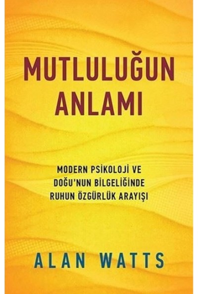 Mutluluğun Anlamı Mutluluğun Anlamı