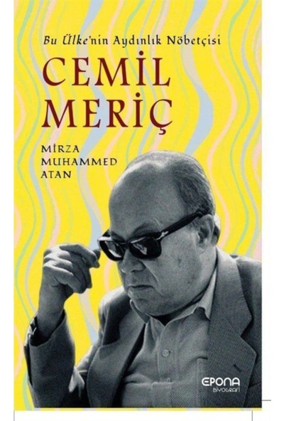 Cemil Meriç: Bu Ülke'nin Aydınlık Nöbetçisi - Mirza Muhammed Atan 9786050618310