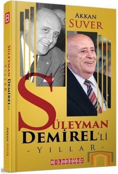 Süleyman Demirel’li Yıllar Süleyman Demirel’li Yıllar