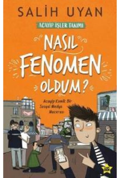 Nasıl Fenomen Oldum - Akıl Almaz Maceralar /