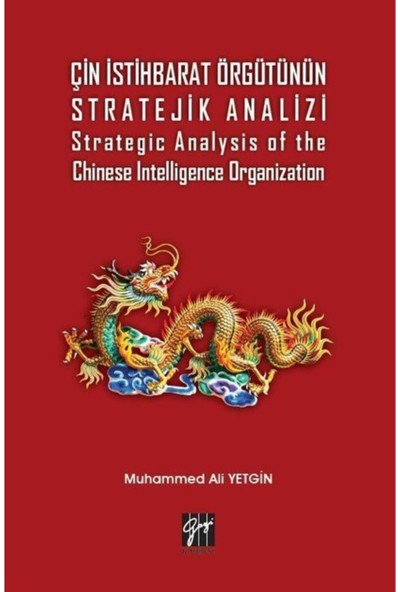 Çin Istihbarat Örgütünün Stratejik Analizi Strategic Analysis Of The Chinese Intelligence Organiz... Çin Istihbarat Örgütünün Stratejik Analizi Strategic Analysis Of The Chinese Intelligence Organiz...