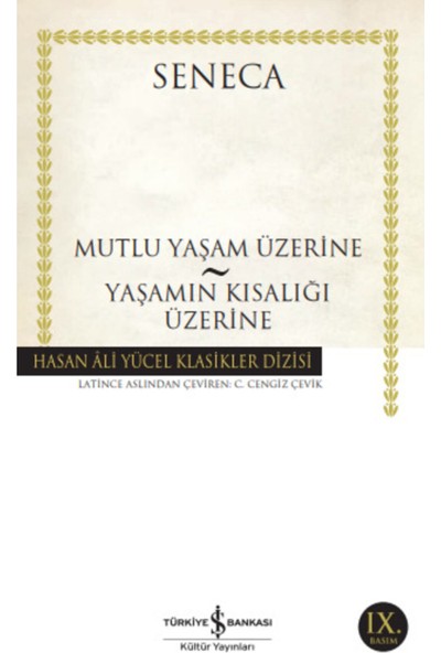Mutlu Yaşam Üzerine - Yaşamın Kısalığı Üzerine - Seneca Mutlu Yaşam Üzerine - Yaşamın Kısalığı Üzerine - Seneca