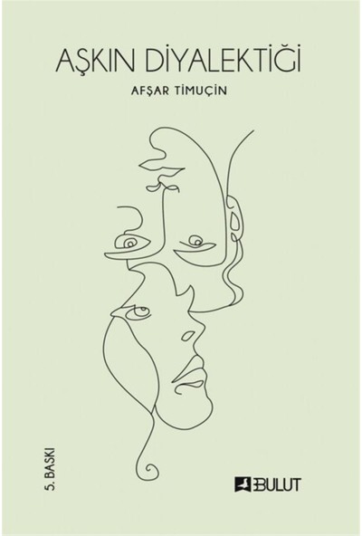 Aşkın Diyalektiği - Afşar Timuçin 9789758295890