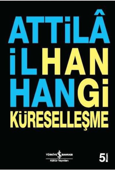 Hangi Küreselleşme - Attila Ilhan