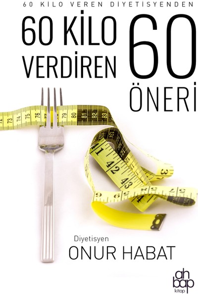 60 Kilo Verdiren 60 Öneri - Onur Habat