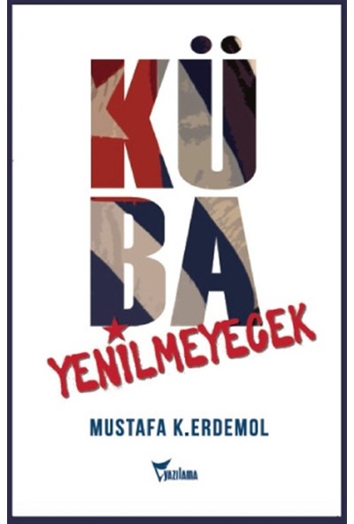 Küba Yenilmeyecek - Mustafa K. Erdemol