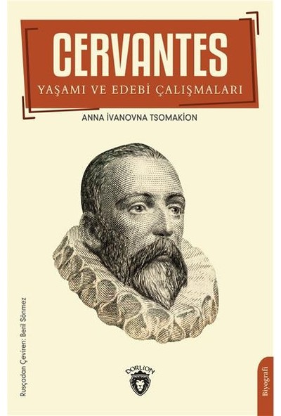 Cervantes Yaşamı ve Edebi Çalışmaları Cervantes Yaşamı ve Edebi Çalışmaları