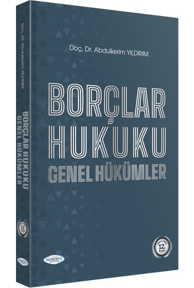 Borçlar Hukuku Genel Hükümler 12. Baskı - Abdulkerim Yıldırım Borçlar Hukuku Genel Hükümler 12. Baskı - Abdulkerim Yıldırım