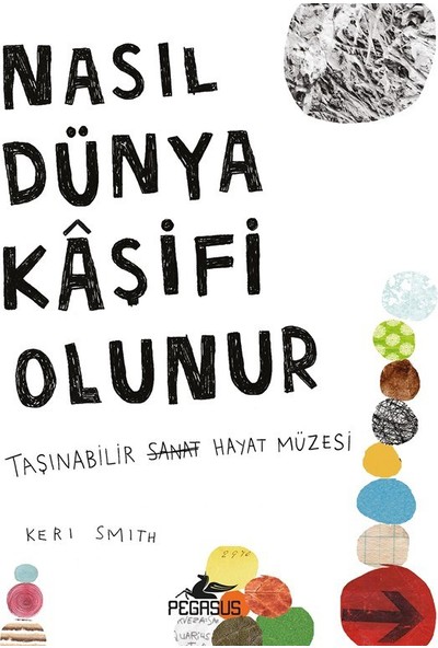 Nasıl Dünya Kaşifi Olunur - Keri Smith Nasıl Dünya Kaşifi Olunur - Keri Smith