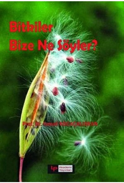 Bitkiler Bize Ne Söyler? - İsmail Kocaçalışkan Bitkiler Bize Ne Söyler? - İsmail Kocaçalışkan