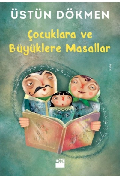 Çocuklara Ve Büyüklere Masallar - Üstün Dökmen