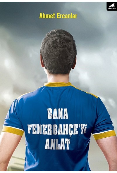 Bana Fenerbahçe’yi Anlat - Ahmet Ercanlar Bana Fenerbahçe’yi Anlat - Ahmet Ercanlar