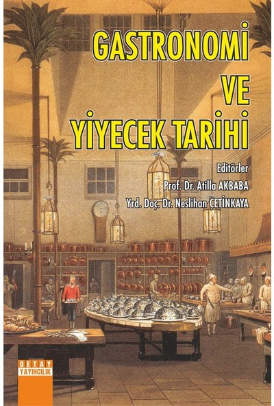 Gastronomi Ve Yiyecek Tarihi - Atilla Akbaba