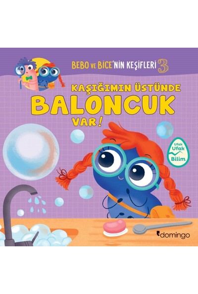 Kaşığımın Üstünde Baloncuk Var!:Bebo Ve Bice’Nin Keşifleri 3 - Tecnoscienza Kaşığımın Üstünde Baloncuk Var!:Bebo Ve Bice’Nin Keşifleri 3 - Tecnoscienza