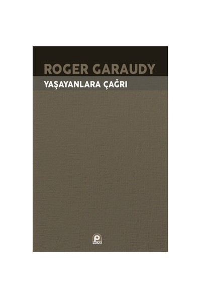 Yaşayanlara Çağrı-Roger Garaudy Yaşayanlara Çağrı-Roger Garaudy