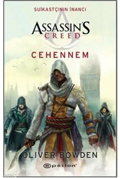 Assassin's Creed | Suikastçının İnancı 6: Cehennem - Oliver Bowden Assassin's Creed | Suikastçının İnancı 6: Cehennem - Oliver Bowden