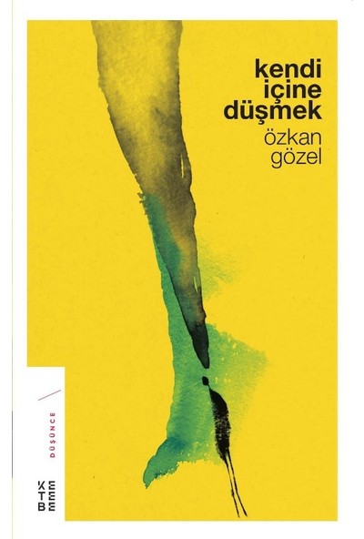 Kendi İçine Düşmek - Özkan Gözel Kendi İçine Düşmek - Özkan Gözel