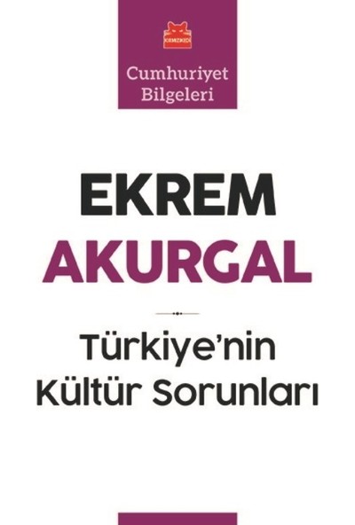 Türkiye’nin Kültür Sorunları - Ekrem Akurgal Türkiye’nin Kültür Sorunları - Ekrem Akurgal