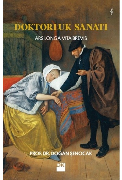 Doktorluk Sanatı - Doğan Şenocak