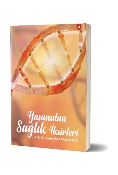 Yaşamdan Sağlık İksirleri - Aysun Bay Karabulut Yaşamdan Sağlık İksirleri - Aysun Bay Karabulut
