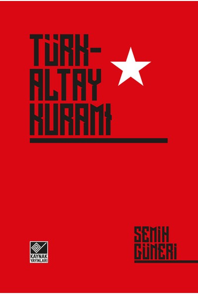 Türk-Altay Kuramı - Semih Güneri Türk-Altay Kuramı - Semih Güneri