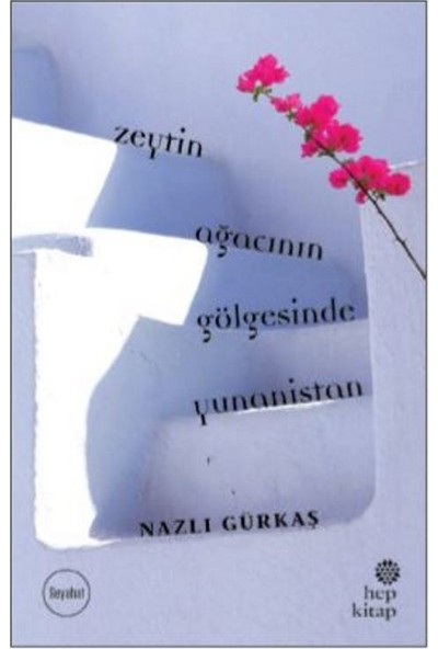 Zeytin Ağacının Gölgesinde Yunanistan Nazlı Gürkaş Zeytin Ağacının Gölgesinde Yunanistan Nazlı Gürkaş