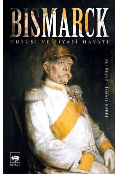 Bismarck-Hususi Ve Siyasi Hayatı Bismarck-Hususi Ve Siyasi Hayatı