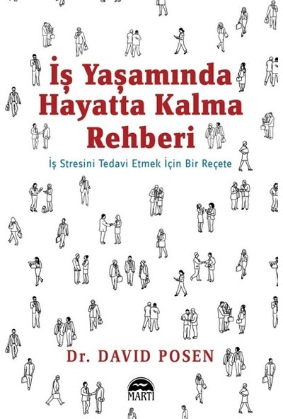 İş Yaşamında Hayatta Kalma Rehberi - David Posen İş Yaşamında Hayatta Kalma Rehberi - David Posen