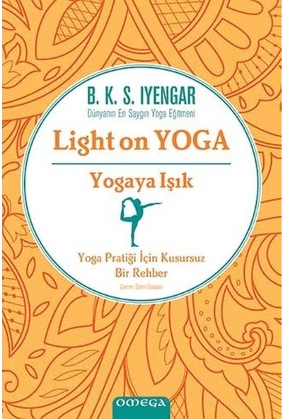 Light On Yoga Yogaya Işık - B.K.S. Iyengar Light On Yoga Yogaya Işık - B.K.S. Iyengar