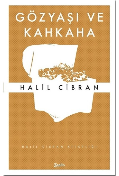 Gözyaşı Ve Kahkaha - Halil Cibran Gözyaşı Ve Kahkaha - Halil Cibran