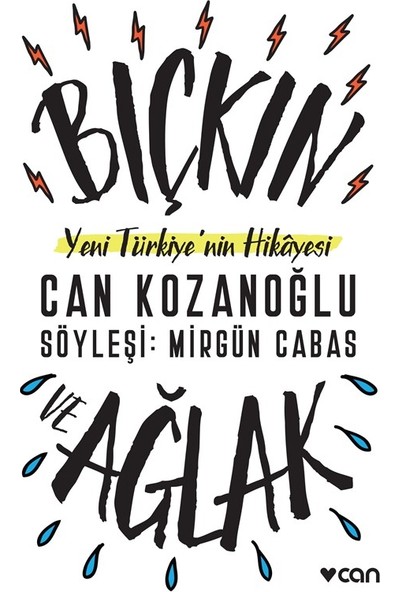 Bıçkın Ve Ağlak Yeni Türkiye’nin Hikayesi - Can Kozanoğlu
