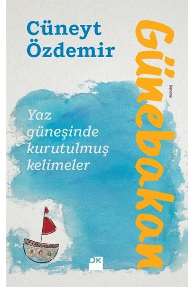 Günebakan Yaz Güneşinde Kurutulmuş Kelimeler - Cüneyt Özdemir