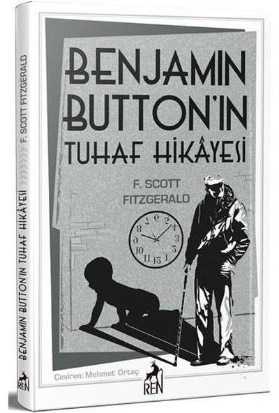 Benjamin Button'ın Tuhaf Hikâyesi - F. Scott Fitzgerald Benjamin Button'ın Tuhaf Hikâyesi - F. Scott Fitzgerald