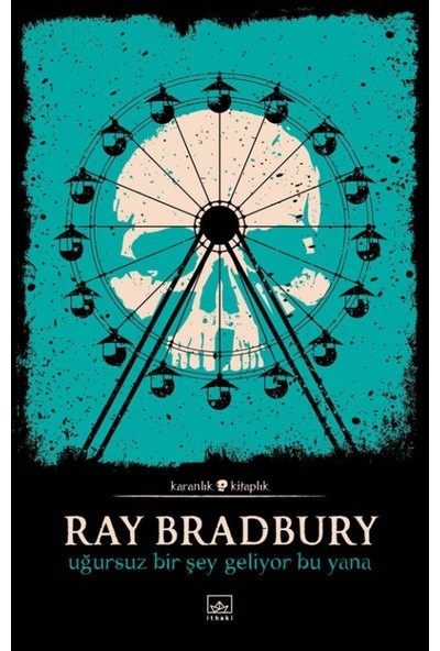 Uğursuz Bir Şey Geliyor Bu Yana - Ray Bradbury