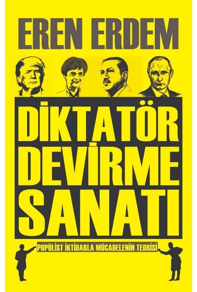 Diktatör Devirme Sanatı - Eren Erdem Diktatör Devirme Sanatı - Eren Erdem