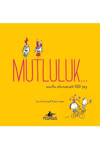 Mutluluk…Mutlu Olunacak 500 Şey - Lisa Swerling