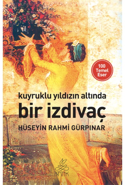 Kuyruklu Yıldız Altında Bir İzdivaçHüseyin - Rahmi Gürpınar