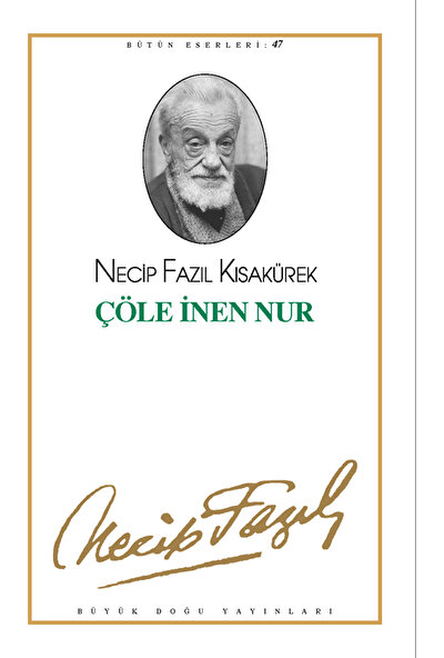 Çöle İnen Nur - Necip Fazıl Kısakürek Çöle İnen Nur - Necip Fazıl Kısakürek