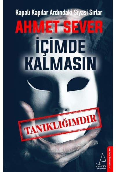 İçimde Kalmasın Tanıklığımdır - Ahmet Sever