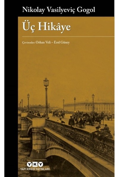 Üç Hikaye - Nikolay Vasilyeviç Gogol Üç Hikaye - Nikolay Vasilyeviç Gogol