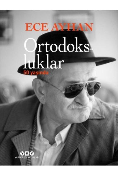 Ortodoksluklar 50 Yaşında(Ciltli) - Ece Ayhan Ortodoksluklar 50 Yaşında(Ciltli) - Ece Ayhan